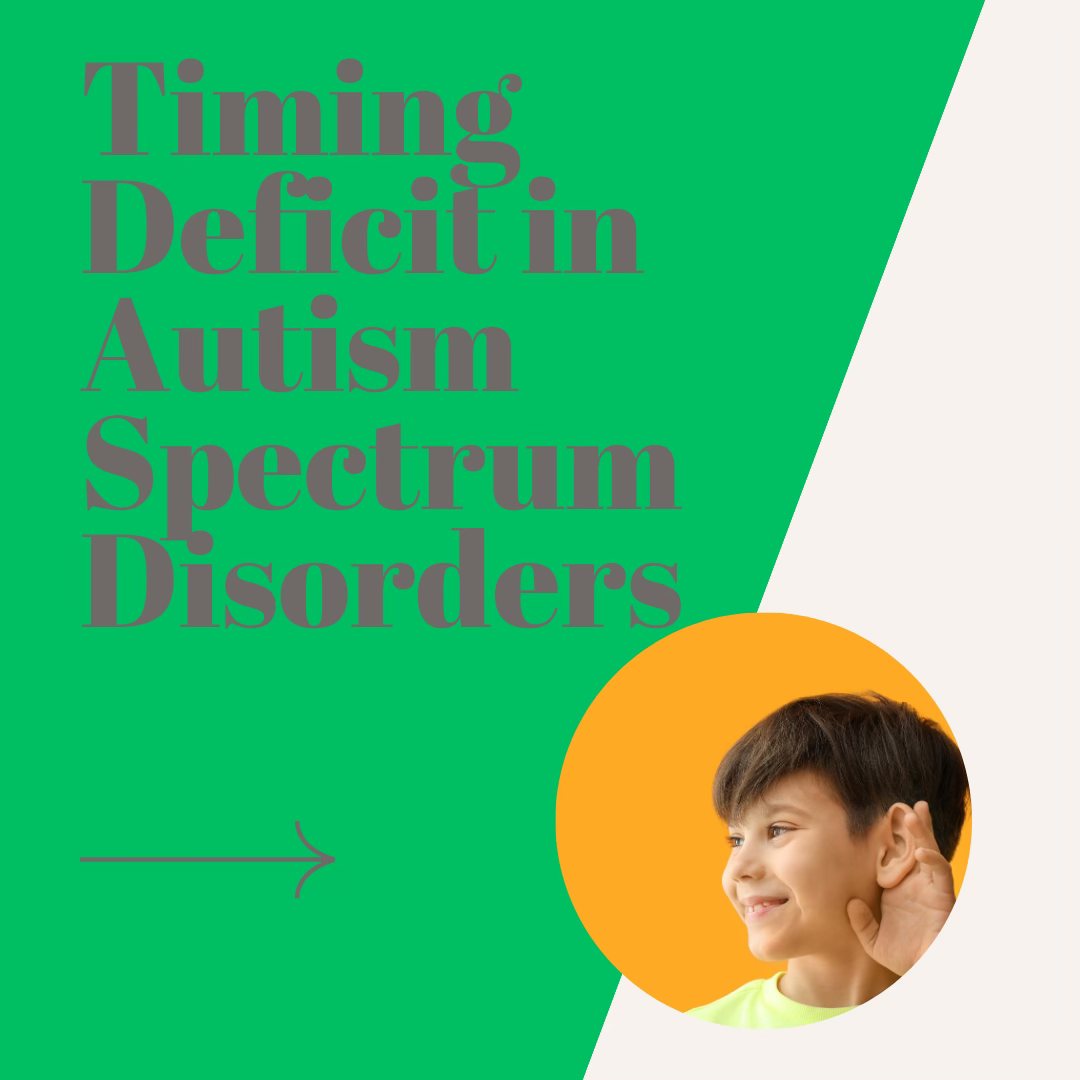 Timing Deficits in Autism Spectrum Disorders